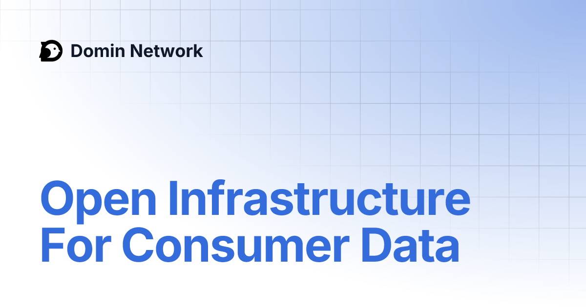 Open Infrastructure For Consumer Data | Domin Network