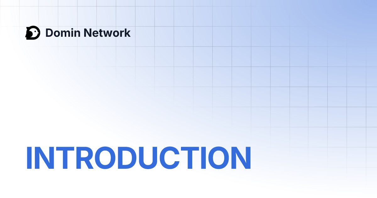 INTRODUCTION | Domin Network